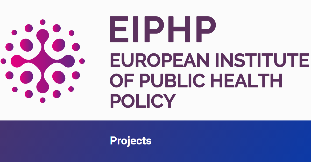Projects - European Institute of Public Health Policy (EIPHP)